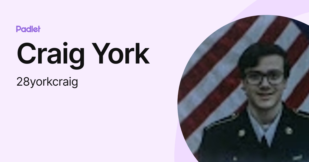 Craig York (28yorkcraig) profile | Padlet