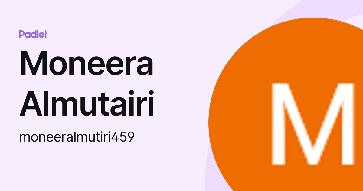 Moneera Almutairi (moneeralmutiri459) profile | Padlet