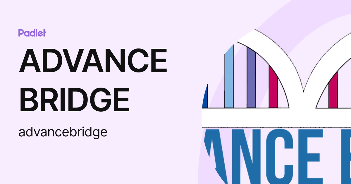 ADVANCE BRIDGE (advancebridge) profile | Padlet