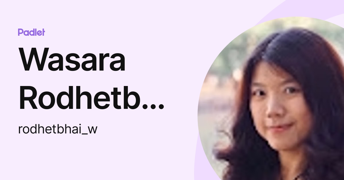 Wasara Rodhetbhai (rodhetbhai_w) profile | Padlet