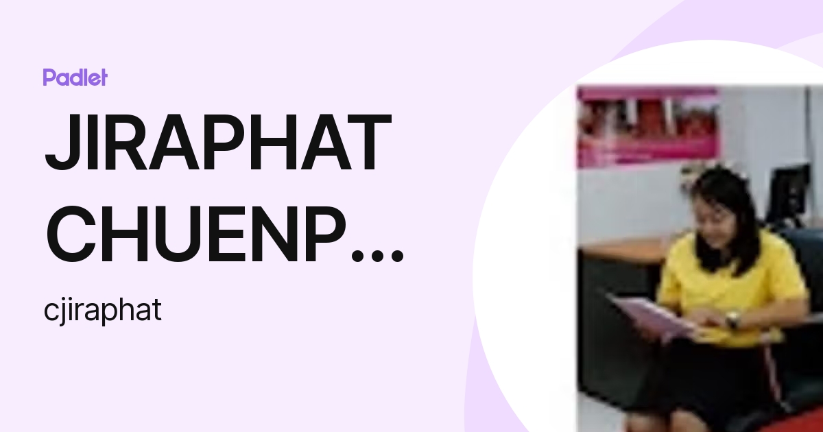 JIRAPHAT CHUENPUNG (cjiraphat) profile | Padlet