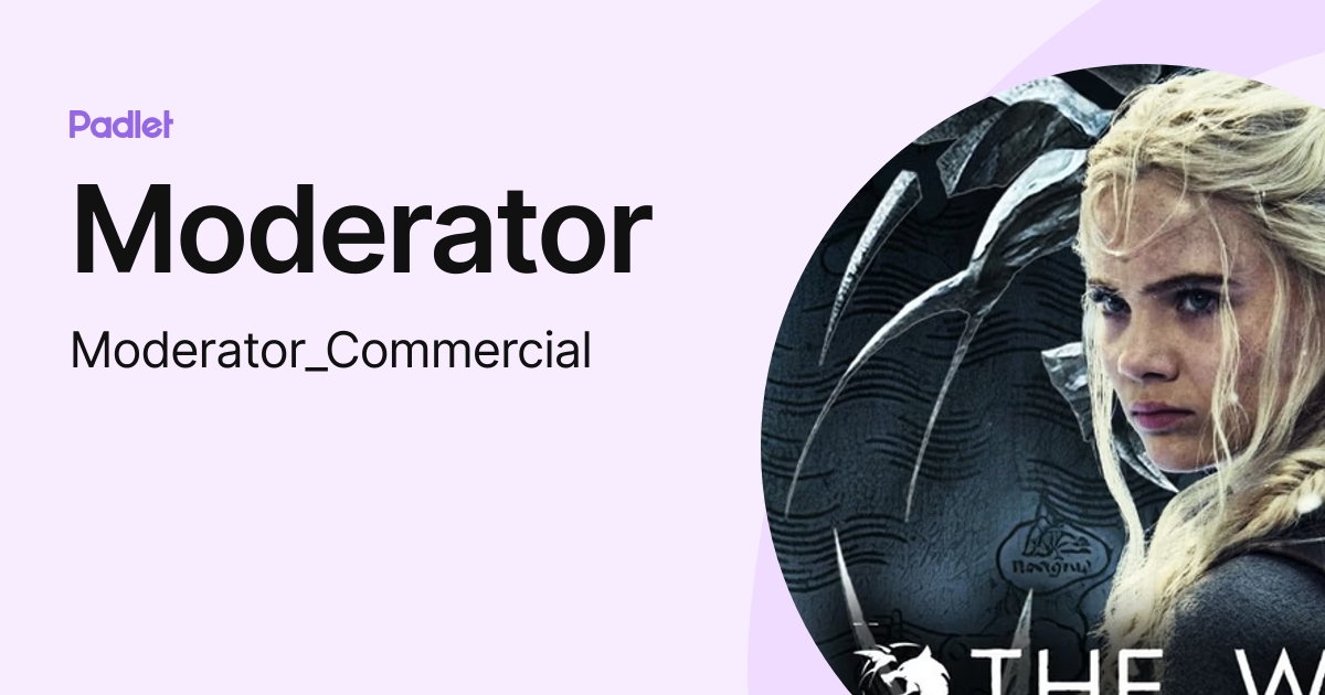Moderator (Moderator_Commercial) profile | Padlet