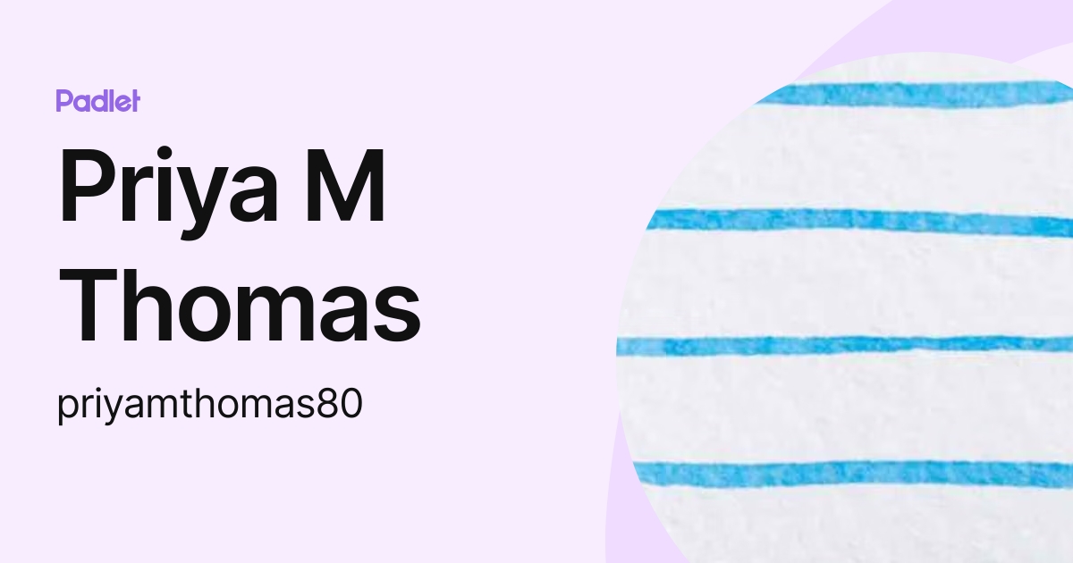 Priya M Thomas (priyamthomas80) profile | Padlet