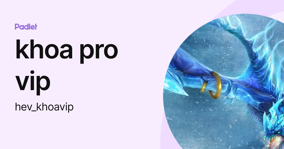 khoa pro vip (hev_khoavip) profile | Padlet