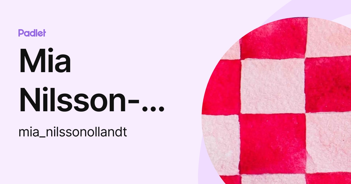 Mia Nilsson-Ollandt (mia_nilssonollandt) profile | Padlet