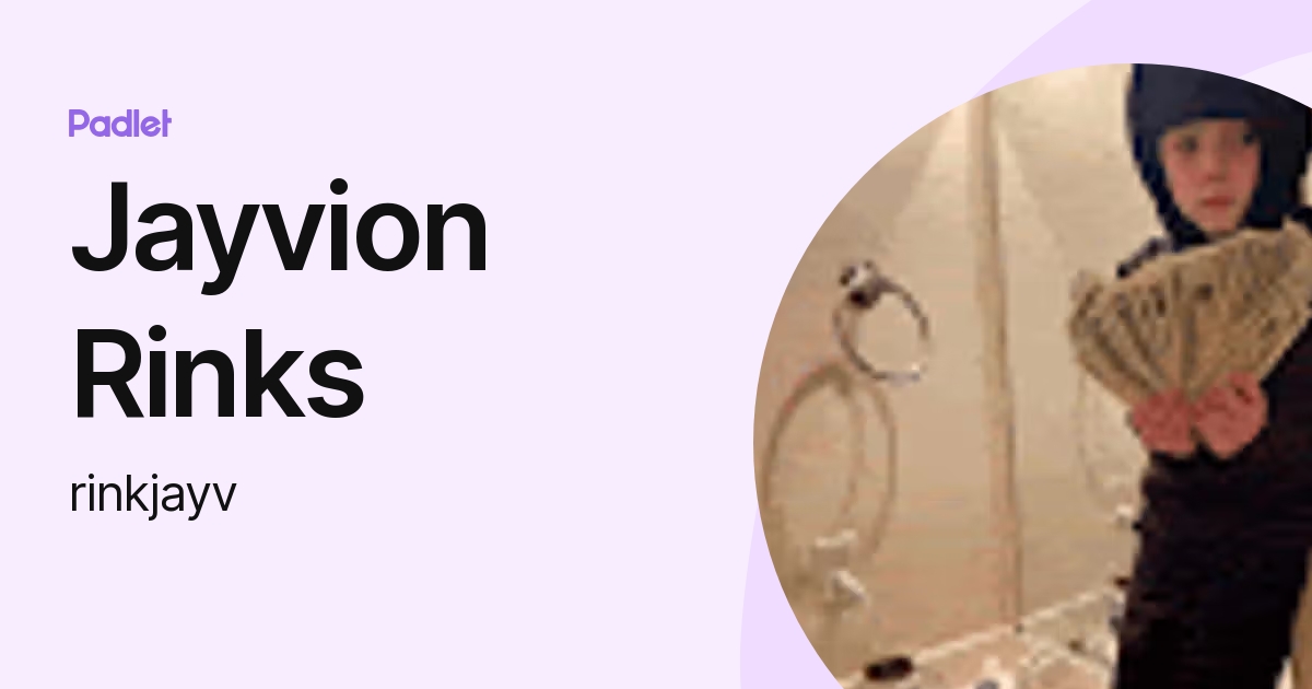 Jayvion Rinks (rinkjayv) profile | Padlet