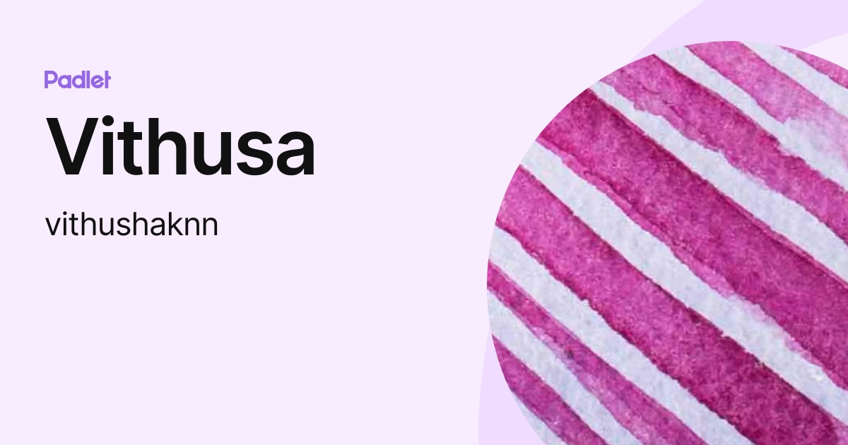 Vithusa (vithushaknn) profile | Padlet
