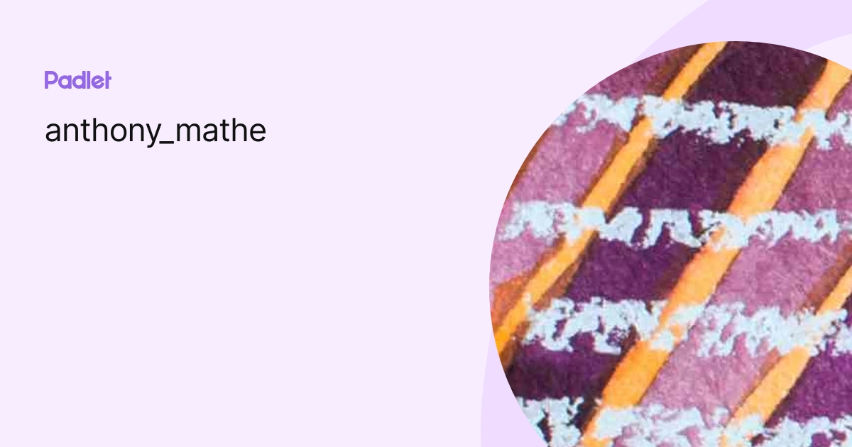 anthony_mathe profile | Padlet