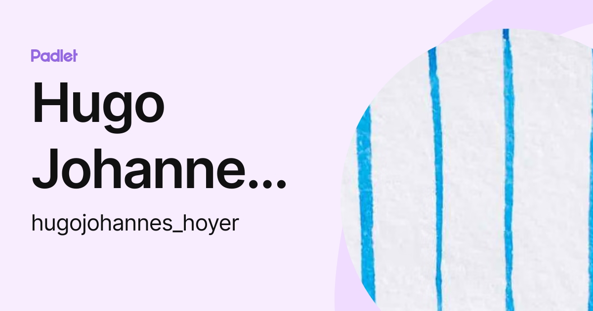 Hugo Johannes Hoyer (hugojohannes_hoyer) profile | Padlet