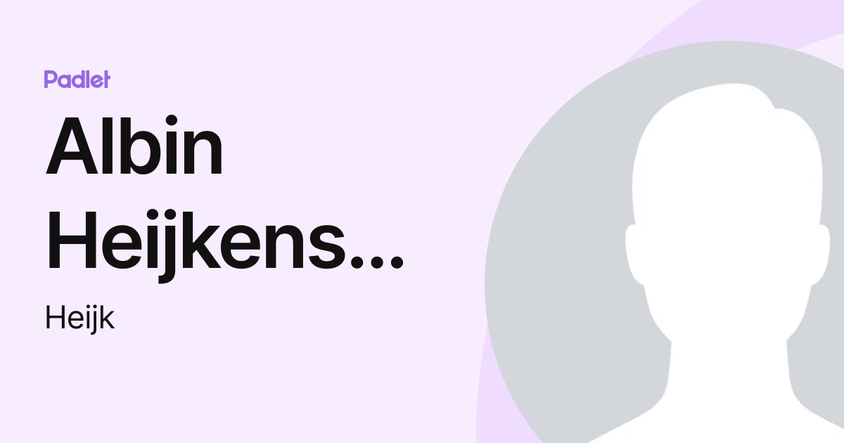 Albin Heijkenskjöld (Heijk) profile | Padlet