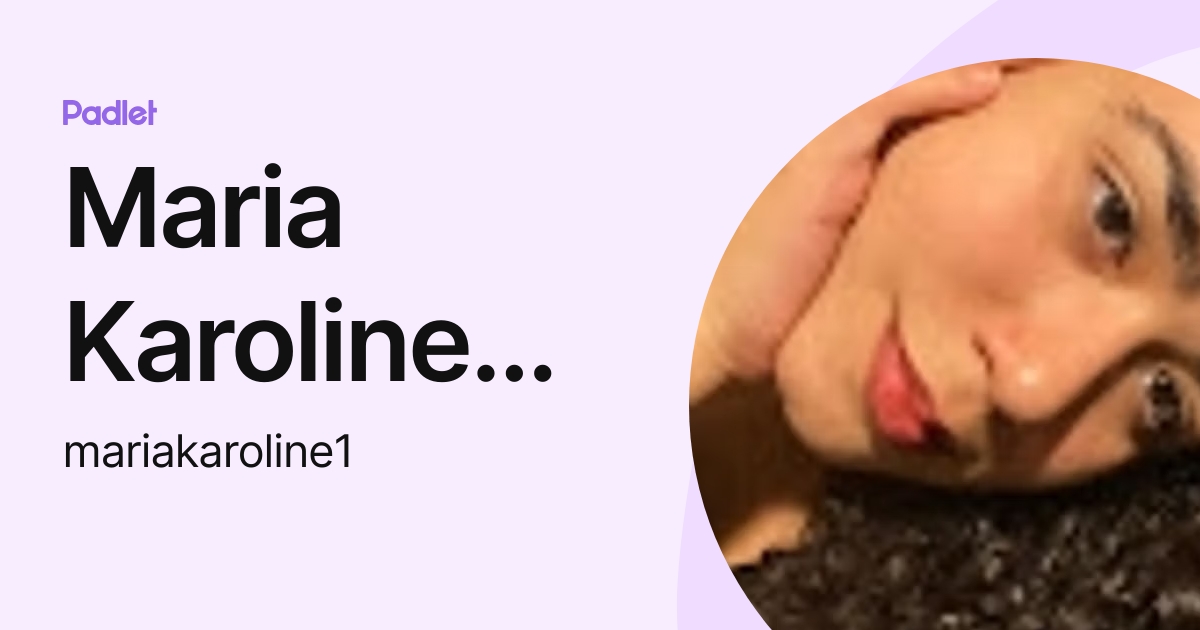 Maria Karoline Custodio da Silva (mariakaroline1) perfil | Padlet