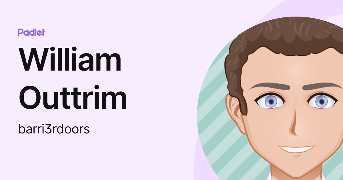 William Outtrim (barri3rdoors) profile | Padlet