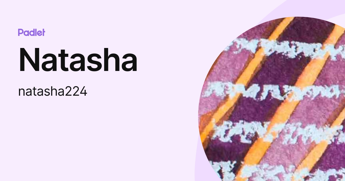 Natasha (natasha224) profile | Padlet