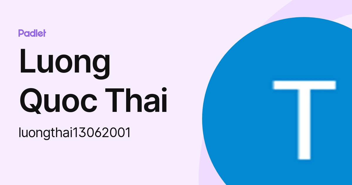 Luong Quoc Thai (luongthai13062001) profile | Padlet