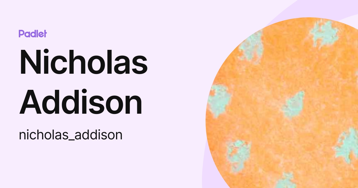 Nicholas Addison (nicholas_addison) profile | Padlet