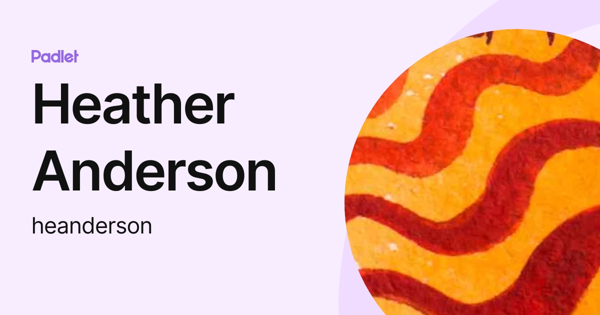 Heather Anderson (heanderson) profile | Padlet