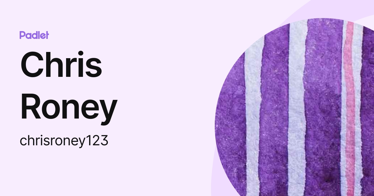 Chris Roney (chrisroney123) profile | Padlet