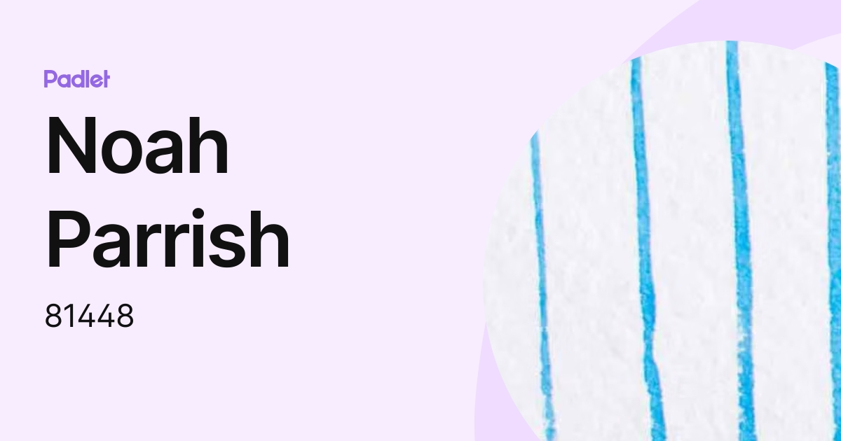 Noah Parrish (81448) profile | Padlet