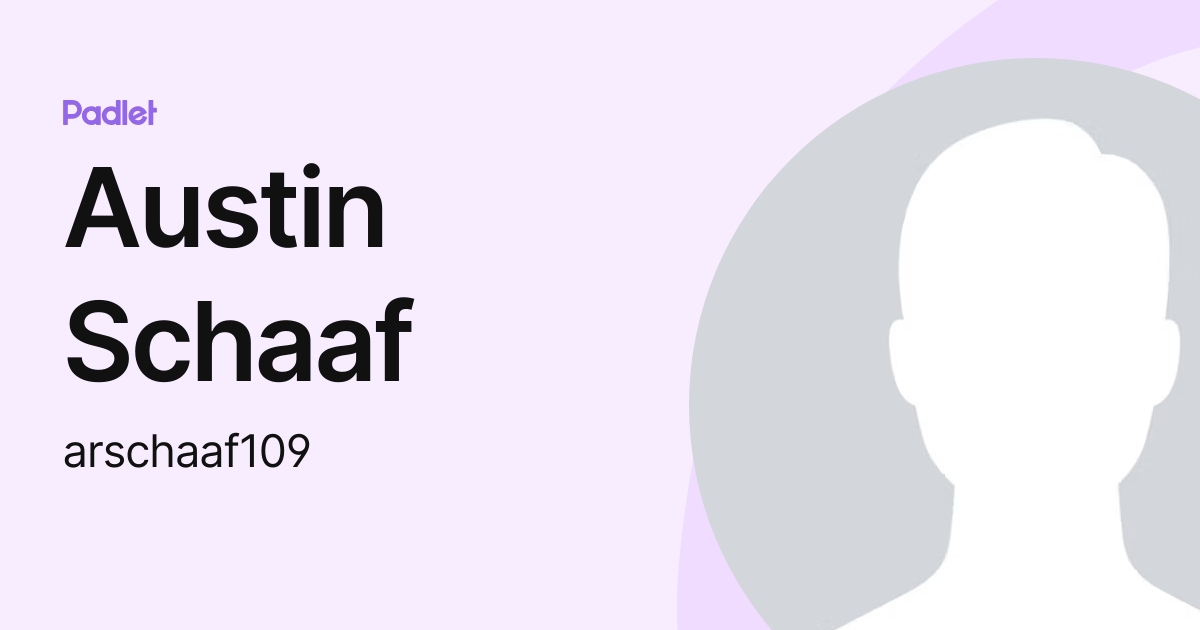 Austin Schaaf (arschaaf109) profile | Padlet