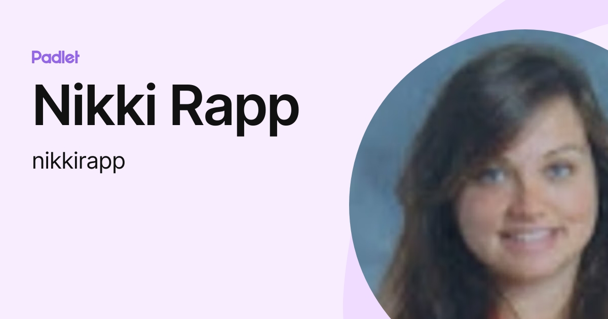 Nikki Rapp (nikkirapp) profile | Padlet