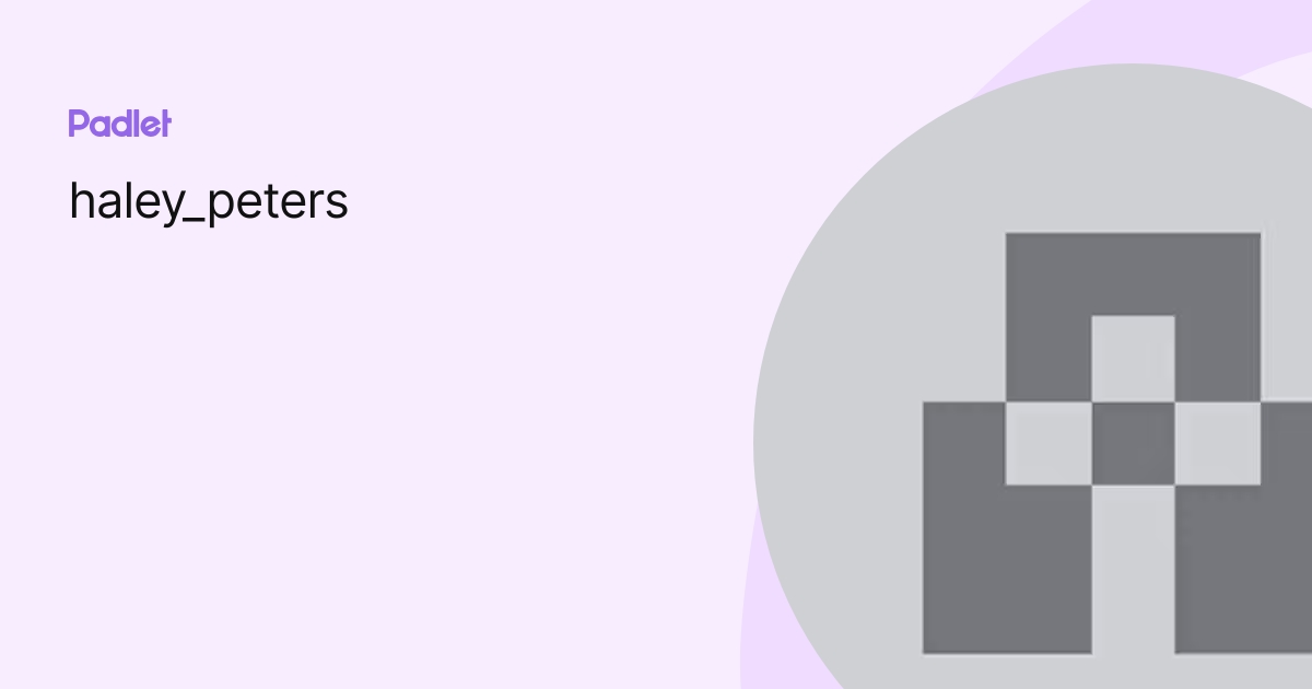 haley_peters profile | Padlet