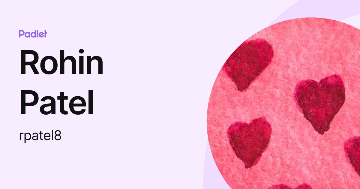 Rohin Patel (rpatel8) profile | Padlet