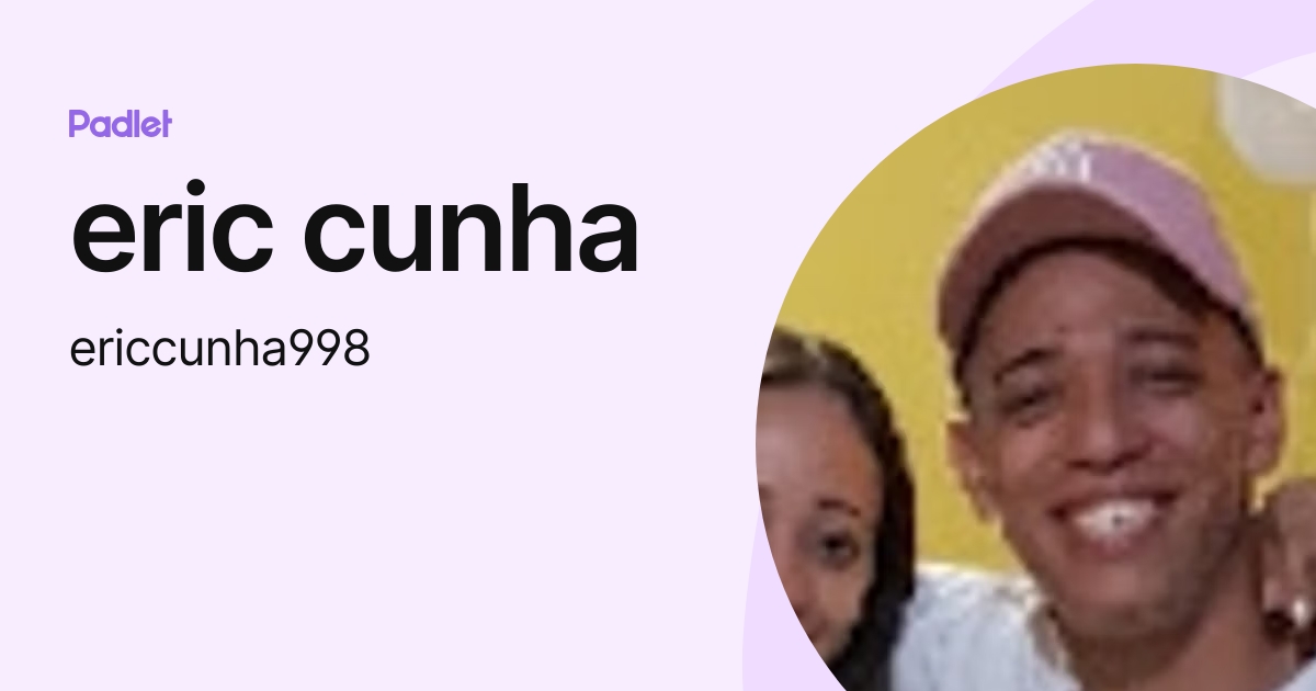 eric cunha (ericcunha998) profile | Padlet