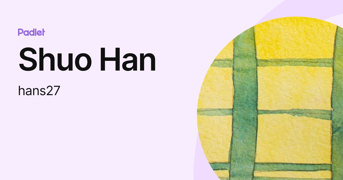 Shuo Han (hans27) profile | Padlet