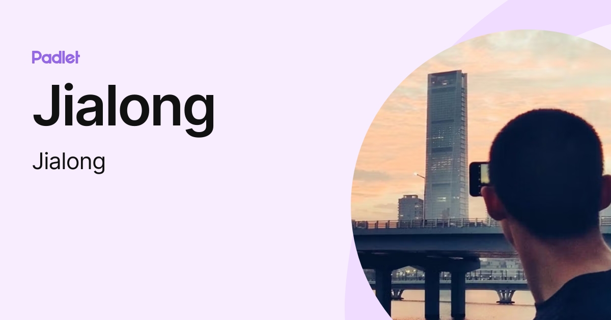 Jialong (Jialong) profile | Padlet