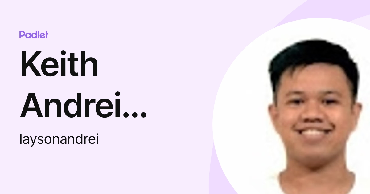 Keith Andrei Layson (laysonandrei) profile | Padlet