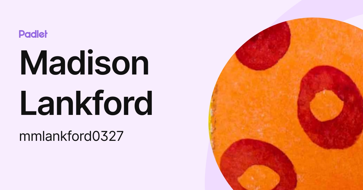 Madison Lankford (mmlankford0327) profile | Padlet