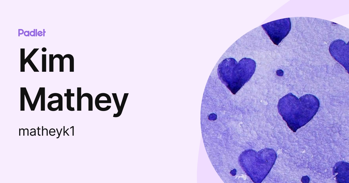 Kim Mathey (matheyk1) profile | Padlet