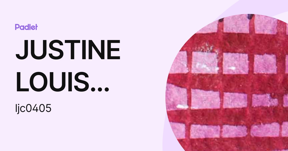 JUSTINE LOUIS LOPEZ (ljc0405) profile | Padlet