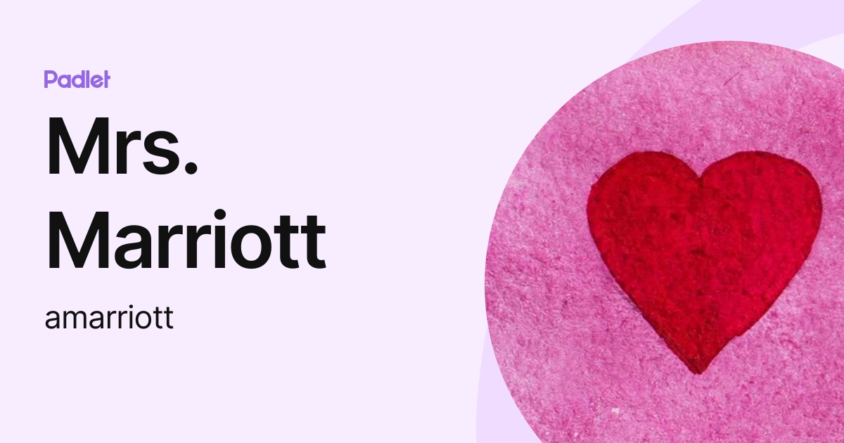 Mrs. Marriott (amarriott) profile | Padlet