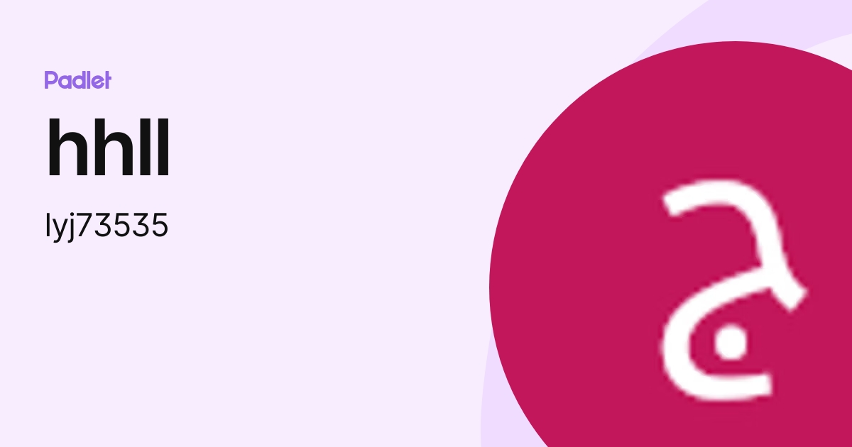 hhll (lyj73535) profile | Padlet