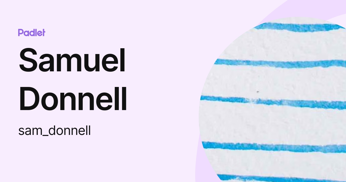 Samuel Donnell (sam_donnell) profile | Padlet