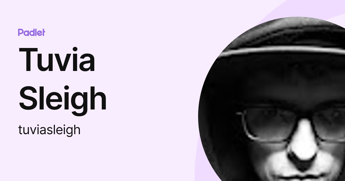 Tuvia Sleigh (tuviasleigh) profile | Padlet