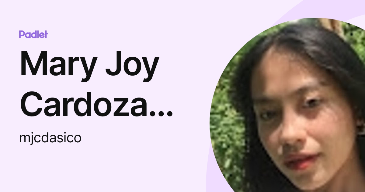 Mary Joy Cardoza Dasico (mjcdasico) profile | Padlet