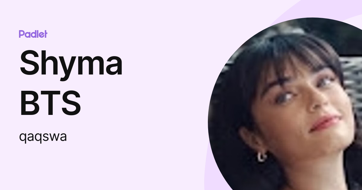 الملف الشخصي لـ Shyma BTS (qaqswa) | Padlet