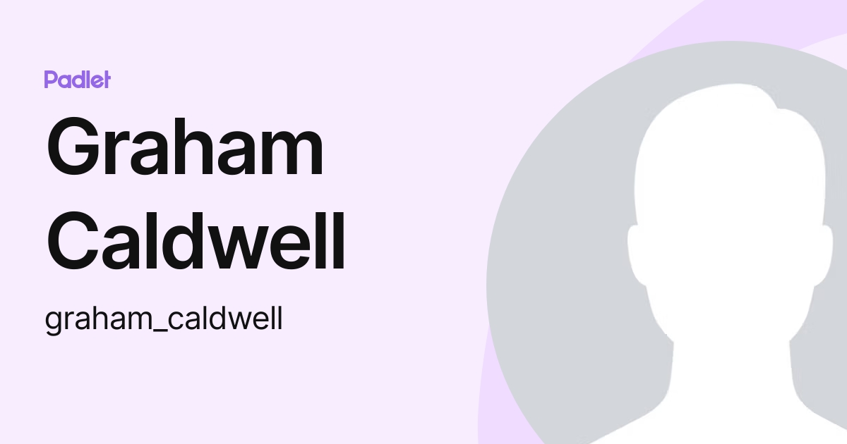 Graham Caldwell (graham_caldwell) profile | Padlet
