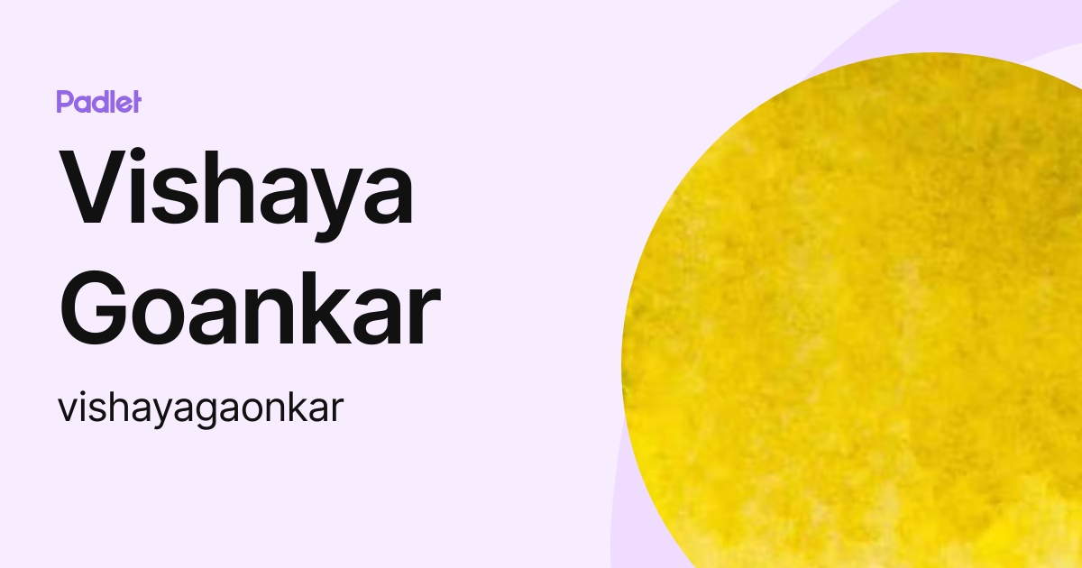 Vishaya Goankar (vishayagaonkar) profile | Padlet
