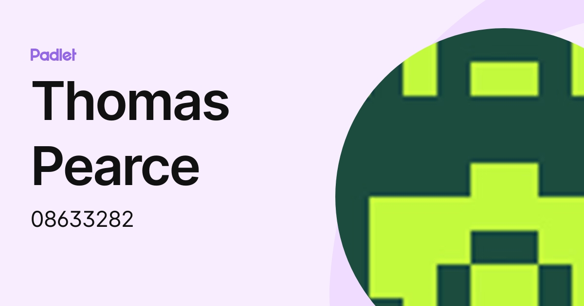 Thomas Pearce (08633282) profile | Padlet