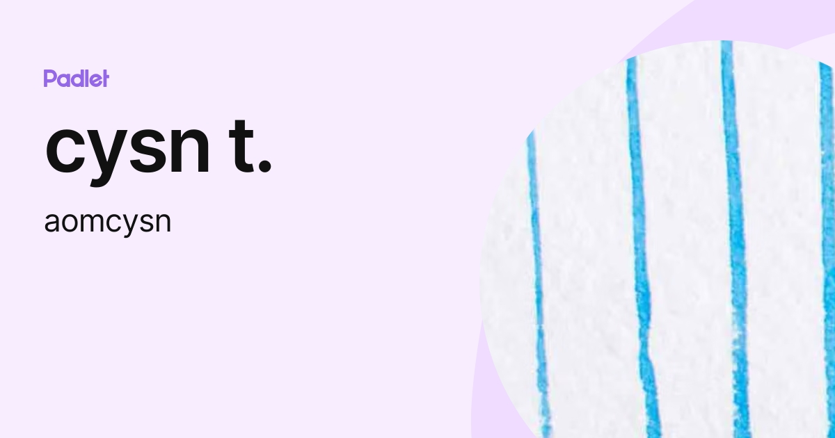 cysn t. (aomcysn) profile | Padlet