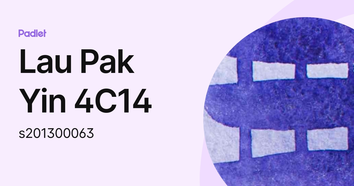 Lau Pak Yin 4C14 (s201300063) profile | Padlet