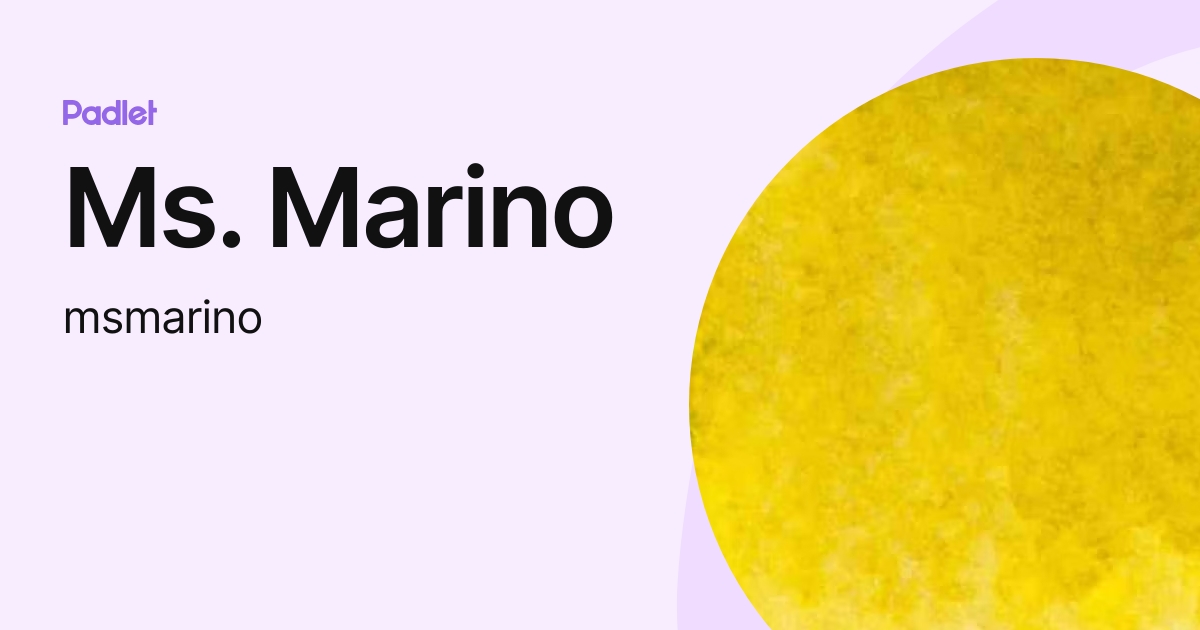 Ms. Marino (msmarino) profile | Padlet