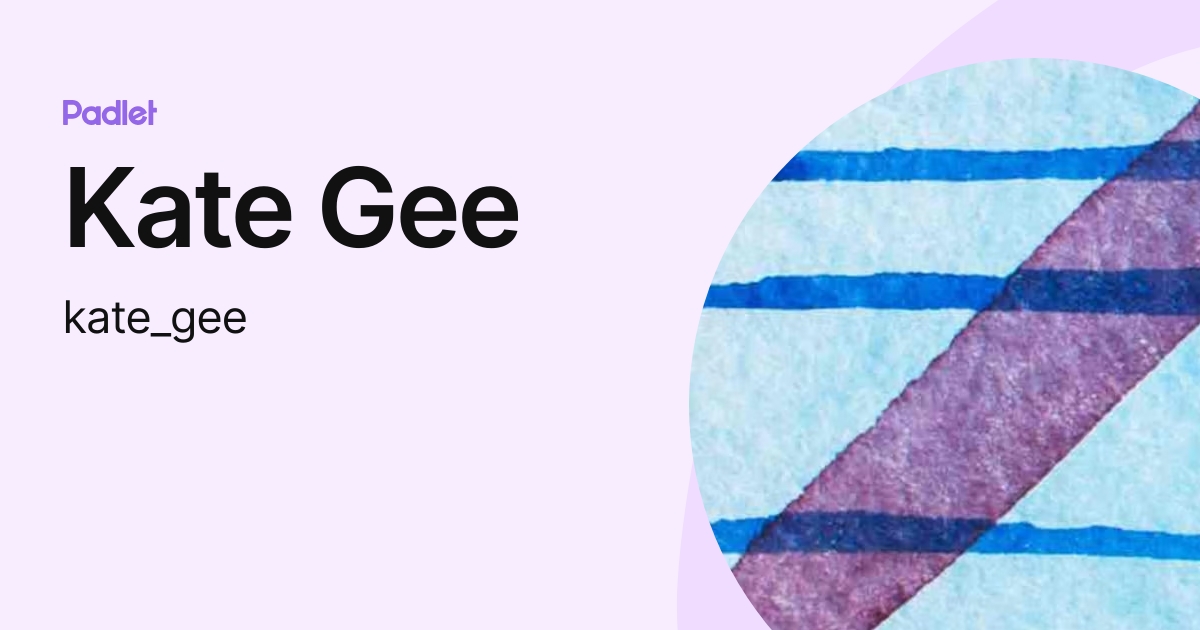 Kate Gee (kate_gee) profile | Padlet
