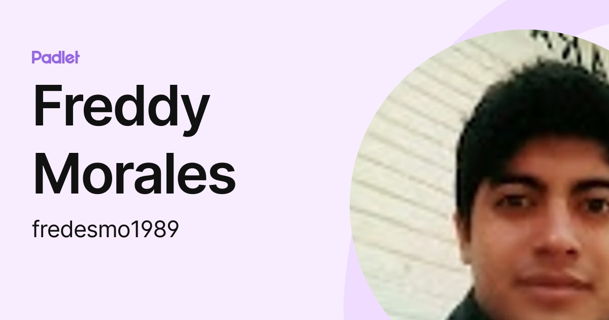 Freddy Morales (fredesmo1989) profile | Padlet