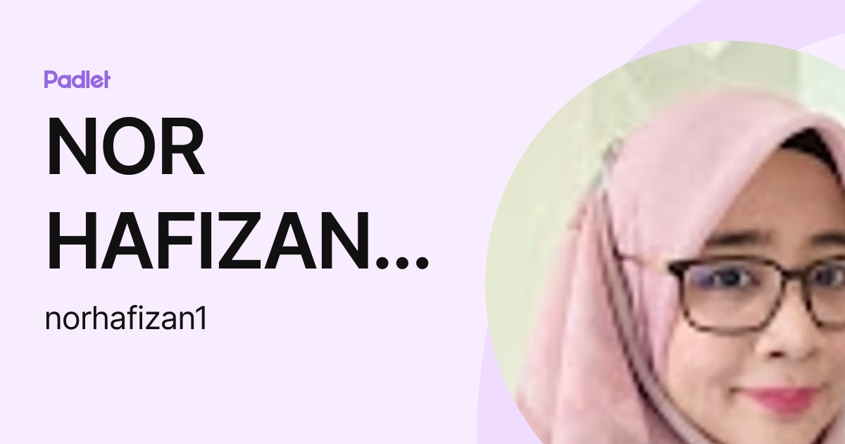 NOR HAFIZAN BINTI HABIB SULTAN (norhafizan1) profile | Padlet
