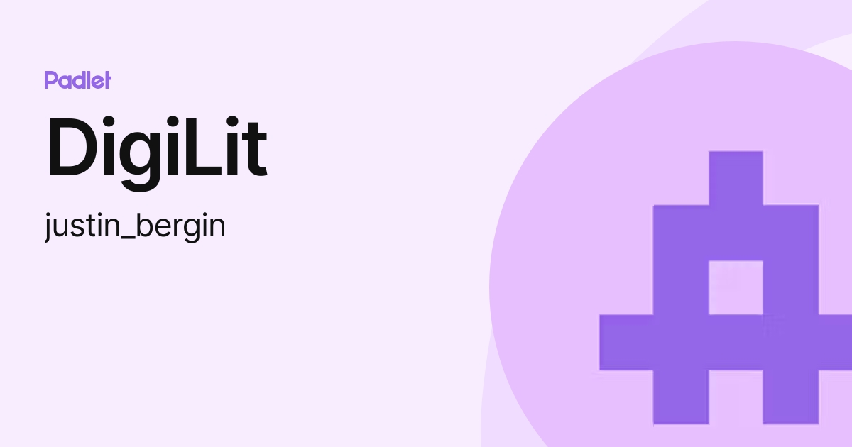 DigiLit (justin_bergin) profile | Padlet