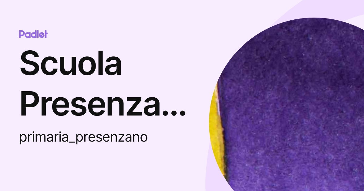 Scuola Presenzano (primaria_presenzano) profile | Padlet